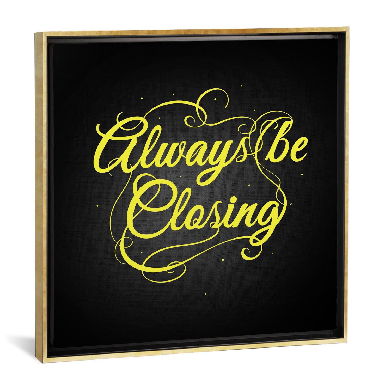 Always Be Closing // 5by5collective (18"W x 18"H x 0.75"D) - Maybe ...